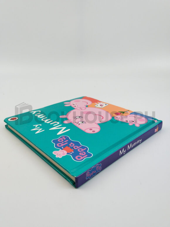 My Mummy by Neville Astley, Peppa Pig, Mark Baker - Bookhouse.PH