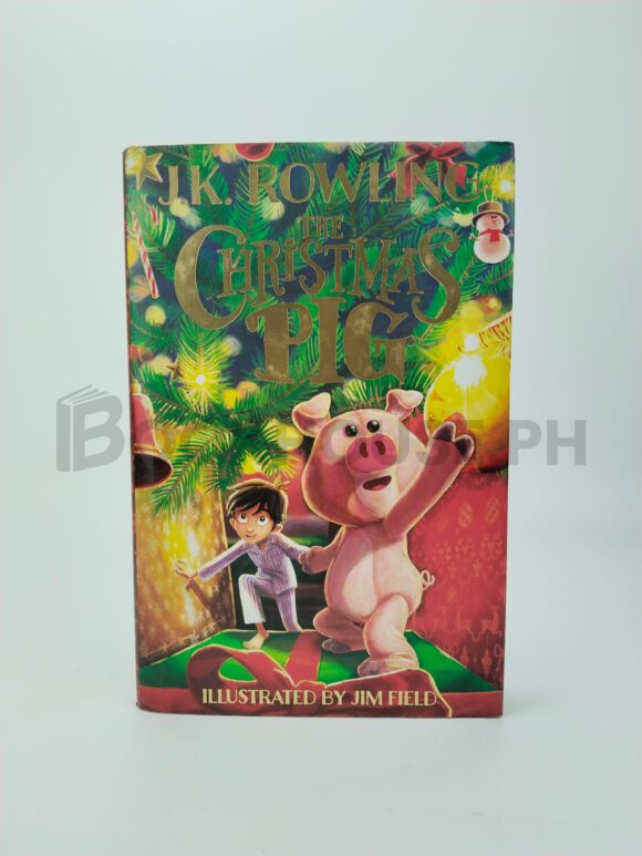 The Christmas Pig by J. K. Rowling - Bookhouse.PH